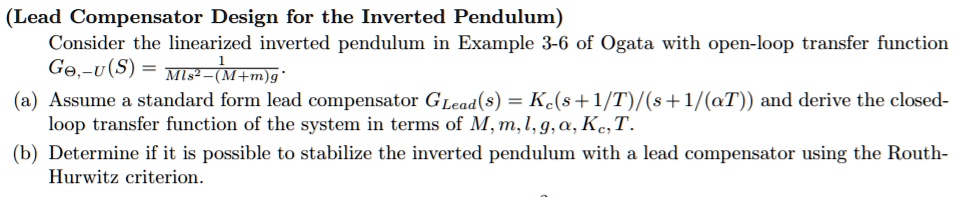 (Lead Compensator Design for the Inverted Pendulum) Consider the ...