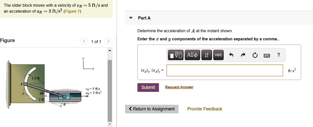 SOLVED: The slider block moves with a velocity of v = 5 ft/s and an acceleration of a = 3 ft/s^2 ...