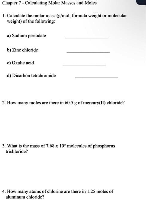 SOLVED: Chapter 7 - Calculating Molar Masses and Moles 1. Calculate the ...