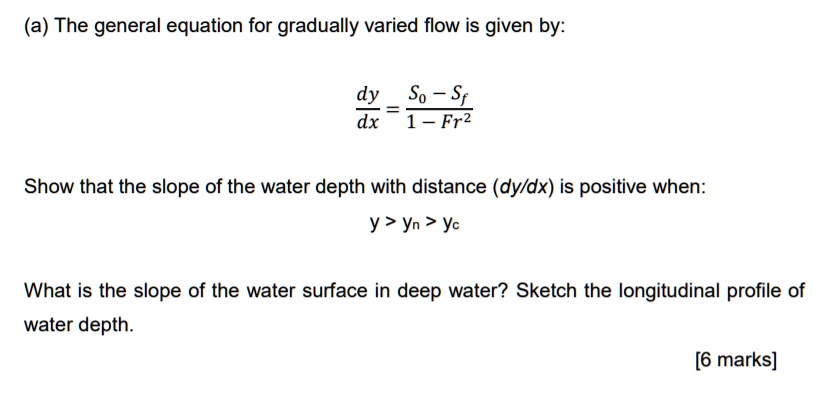 SOLVED: (a) The general equation for gradually varied flow is given by ...