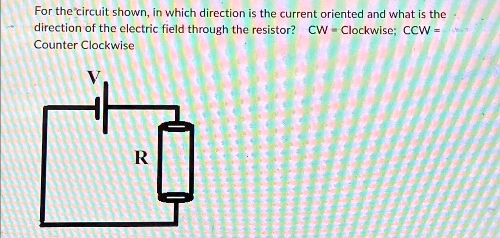 SOLVED: For the circuit shown, in which direction is the current ...