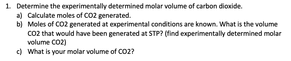SOLVED: Determine the experimentally determined molar volume of carbon dioxide a) Calculate ...