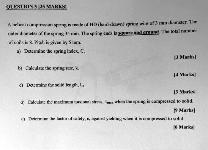 SOLVED: QUESTION 3 [25 MARKS] The number of coils is 8. The pitch is ...