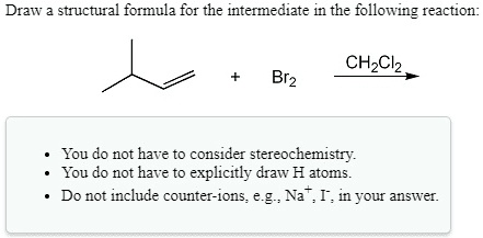SOLVED: ' Draw a structural formula for the intermediate in the ...