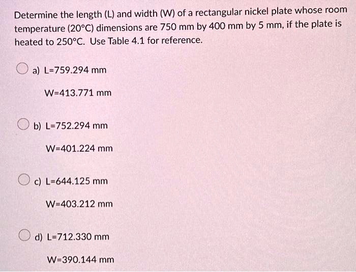 Determine the length (L) and width (W) of a rectangular nickel plate whose room temperature (20 ...