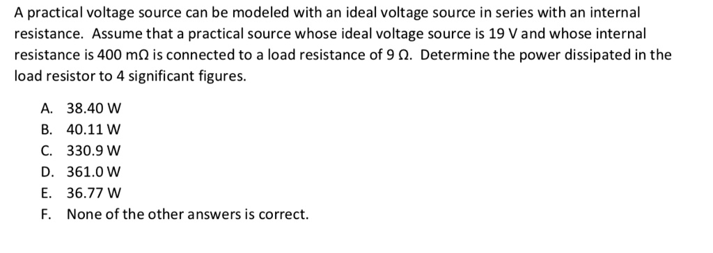 SOLVED: A practical voltage source can be modeled with an ideal voltage source in series with an ...