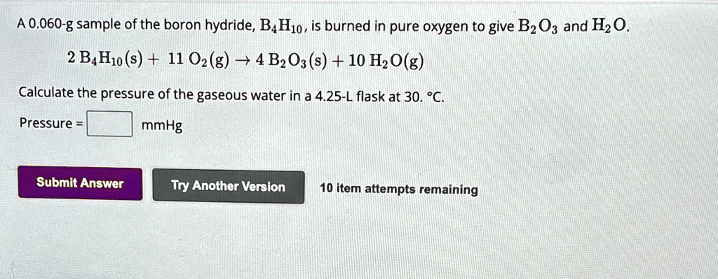 SOLVED: A 0.060-g sample of the boron hydride, B4H10, is burned in pure ...