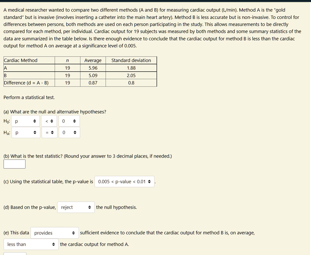 SOLVED: A medical researcher wanted to compare two different methods (A and B) for measuring ...