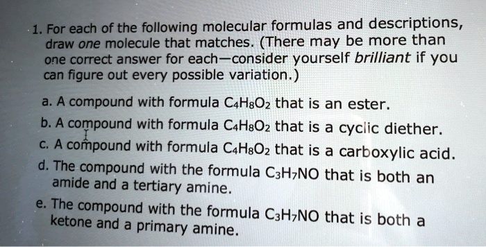 SOLVED: For each of the following molecular formulas and descriptions ...