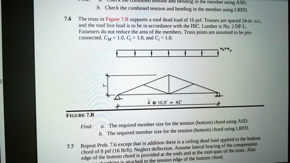 B. Check the combined tension and bending in the member...