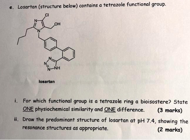 e. Losartan (structure below) contains a tetrazole functional group. CI ...
