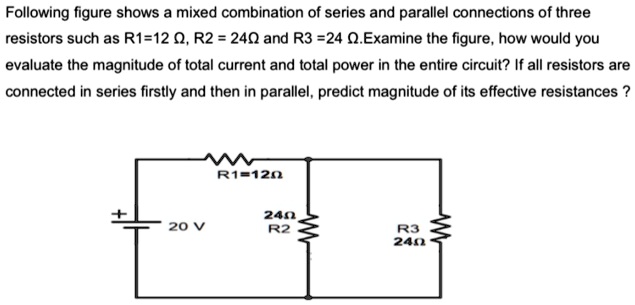 Following figure shows a mixed combination of series and parallel connections of three resistors ...