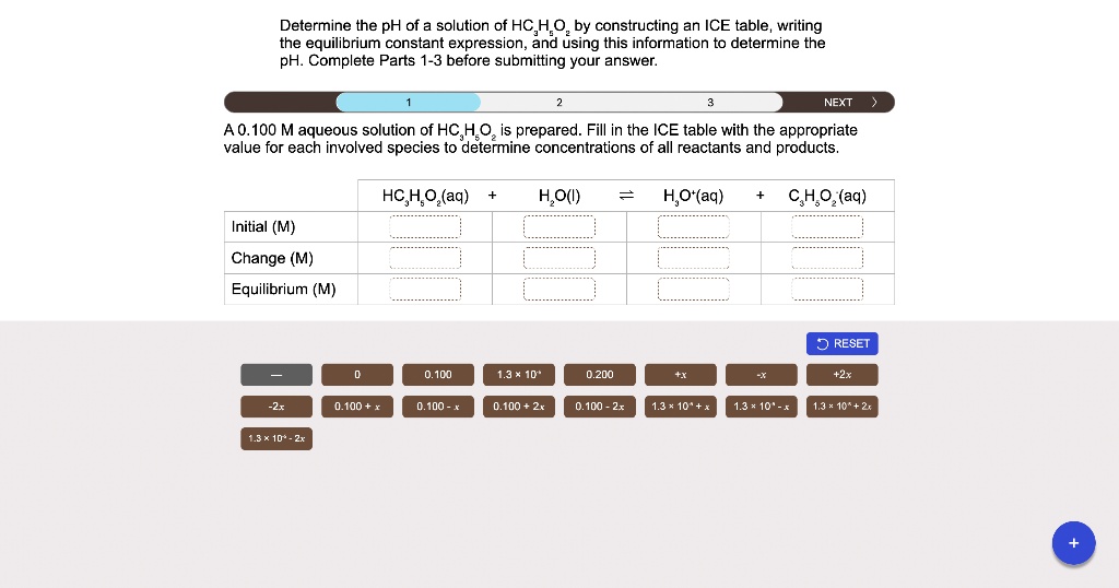 Determine the pH of a solution of HC?H?O? by constructing an ICE table ... Determine the pH of a solution of HC?H?O? by constructing an ICE table ...