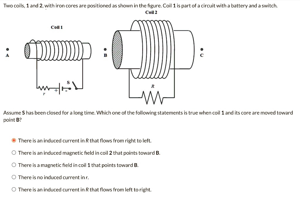 SOLVED: Two coils, 1 and 2, with iron cores are positioned as shown in ...