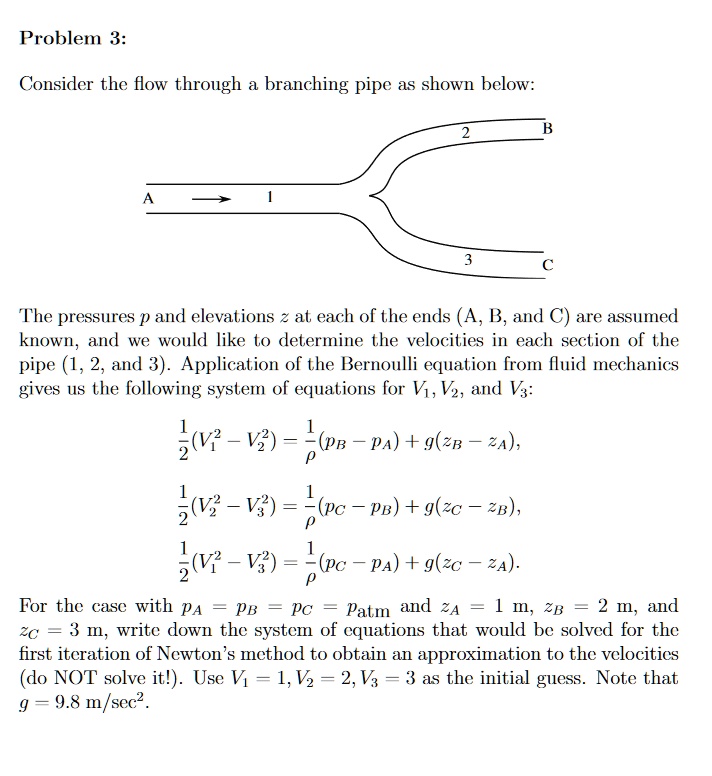 Problem 3: Consider the flow through a branching pipe as shown below: A ...