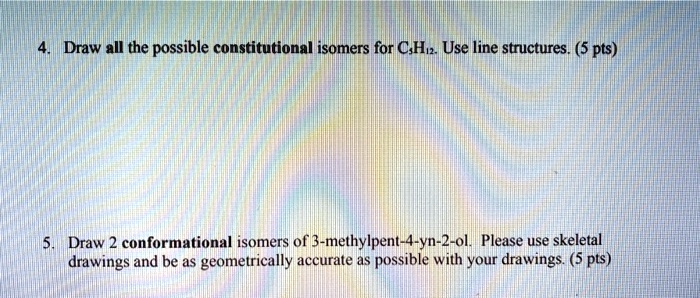 SOLVED: Draw all the possible constitutional isomers for C6H6. Use line structures. (5 pts) Draw ...
