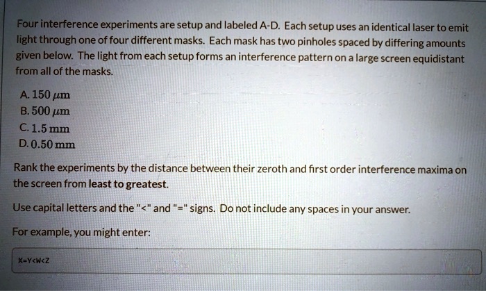 four interference experiments are setup and labeled a d each setup uses ...