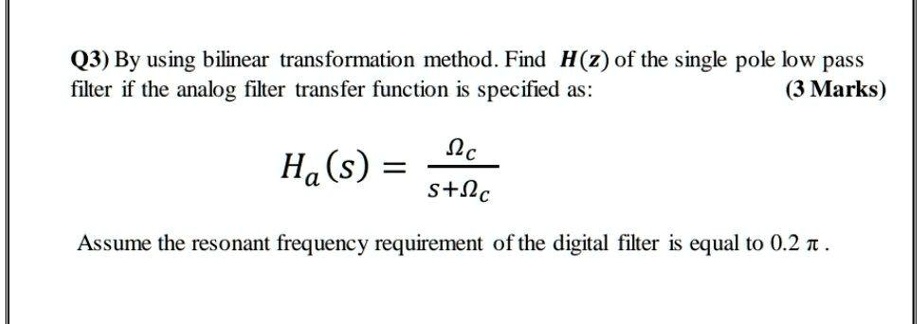 Solved Q3 By Using Bilinear Transformation Method Find H Z Of The
