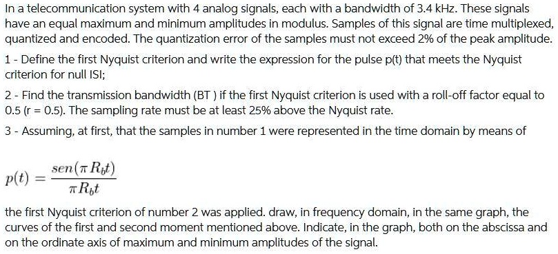 In a telecommunication system with 4 analog signals, each with a bandwidth of 3.4 kHz. These ...