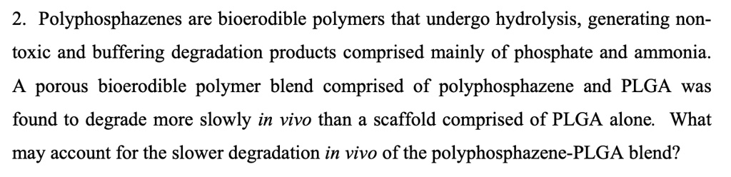 2 polyphosphazenes are bioerodible polymers that undergo hydrolysis ...