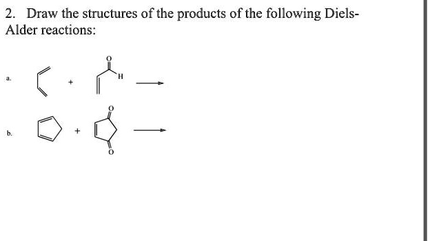 SOLVED: Draw the structures of the products of the following Diels- Alder reactions: