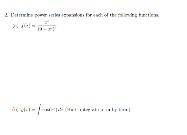 2. Determine power series expansions for each of the following ...