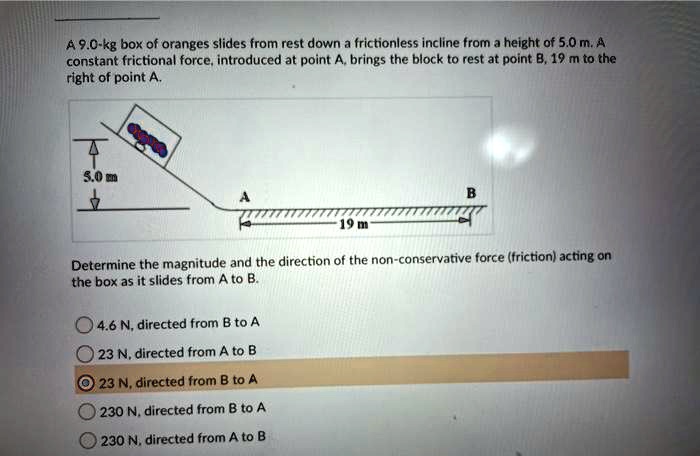 SOLVED: 4 90-kg box of oranges slides from rest down frictionless incline from height of 5.0m.A ...