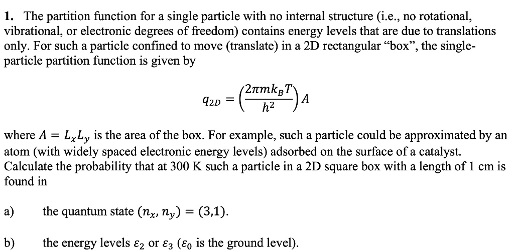 Solved The Partition Function For A Single Particle With No Internal Structure I E No