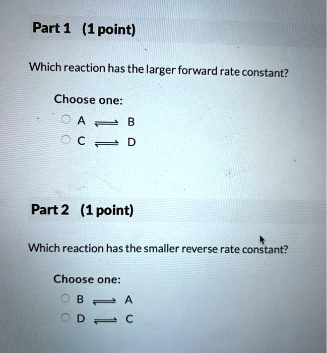 SOLVED: Part 1 (1 point) Which reaction has the larger forward rate ...