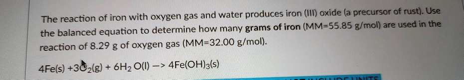 SOLVED: of iron with oxygen gas and water produces iron (III) oxide (a ...