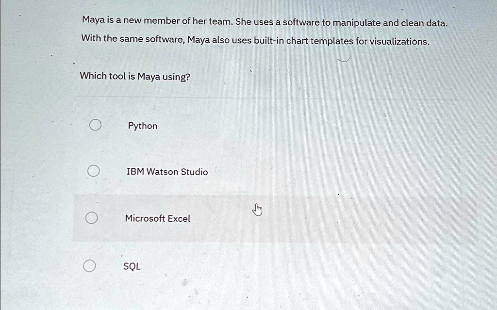 Maya is a new member of her team. She uses a software to manipulate and clean data. With the ...