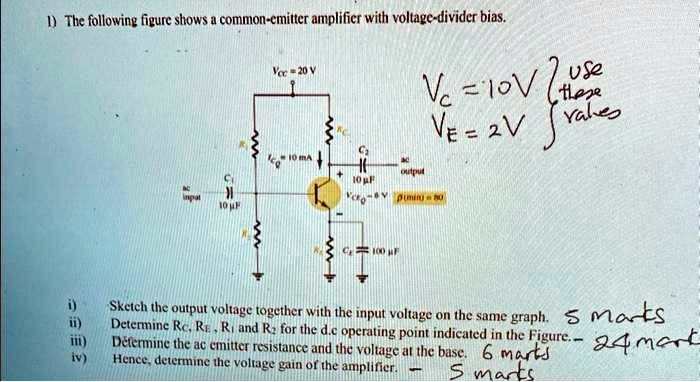 SOLVED: The following figure shows a common-emitter amplifier with voltage-divider bias. 20V i ...