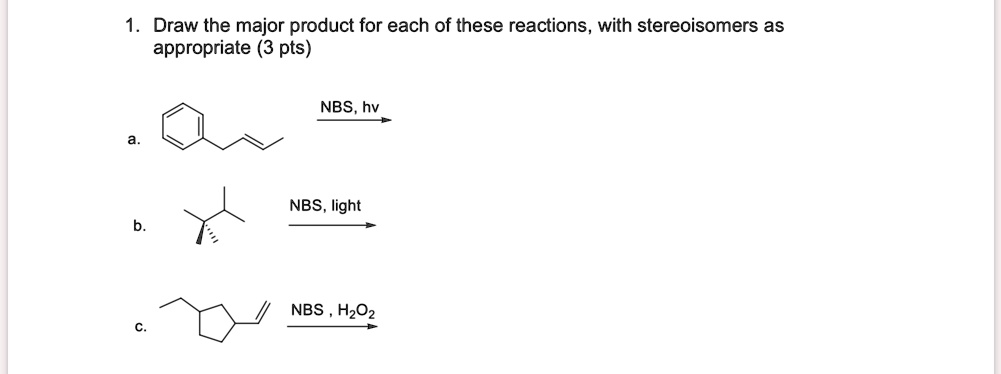 SOLVED: Draw the major product for each of these reactions, with ...