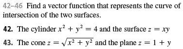 SOLVED: 42-46 Find vector function that represents the curve of intersection of the two surfaces ...