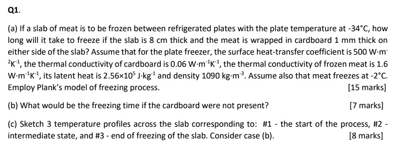 Q1. (a) If a slab of meat is to be frozen between refrigerated plates ...