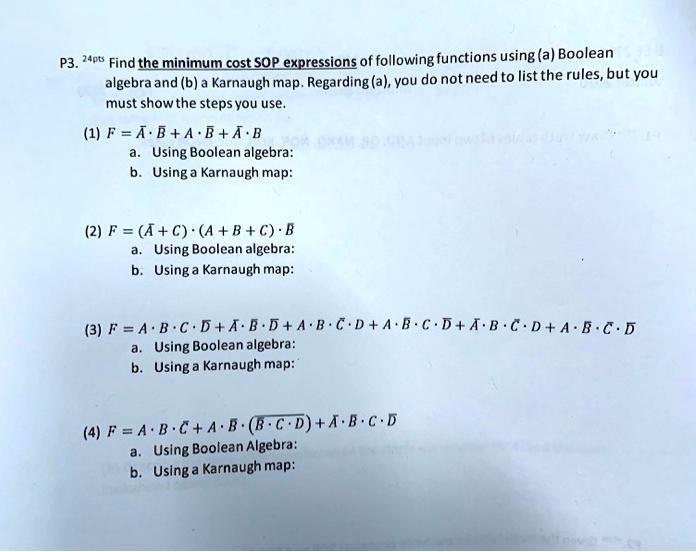 P3. 24pts Find the minimum cost SOP expressions of following functions using (a) Boolean algebra ...