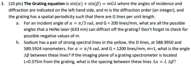 SOLVED: The Grating equation is sin(a) + sin(b) = mG where the angles ...