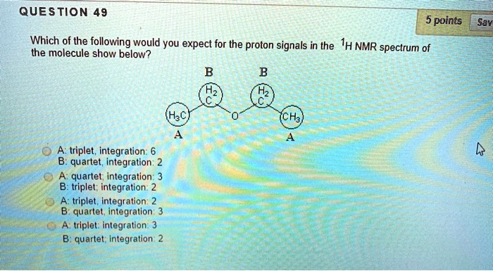 SOLVED: Question 49 5 points Which of the following would you expect ...