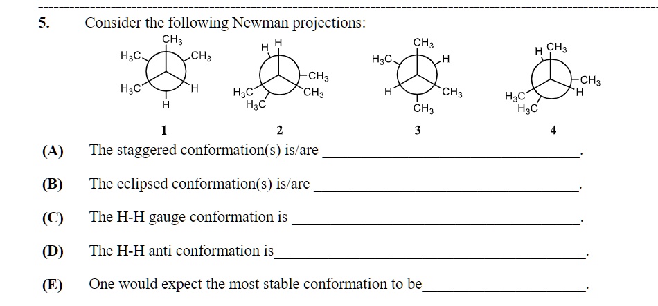 SOLVED:Consider the following Newman projections: CHz HzC_ CH3 H;C _ CH3 Ha HzC "CH3 H3C CH3 CHa ...