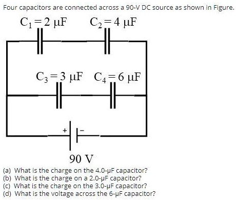four capacitors are connected acrcss 90 v dc source as shown in figure c1 2 pf c2 4 pf c3 3 pf ...