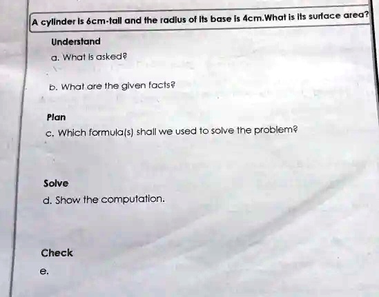 A cylinder is 6cm-tall and the radius of its base is 4cm. What is its ...