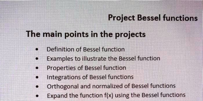 Project Bessel Functions The Main Points In The Projects • Definition Of Bessel Function