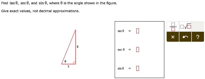 SOLVED: Find tan 0, sec 0, and sin 0 where 0 is the angle shown in the ...
