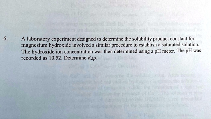 SOLVED: A laboratory experiment designed to determine the solubility product constant for ...