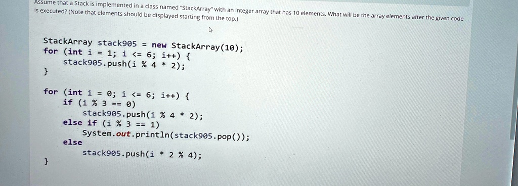 Solved Assume That A Stack Is Implemented In A Class Named Stackarray 5544