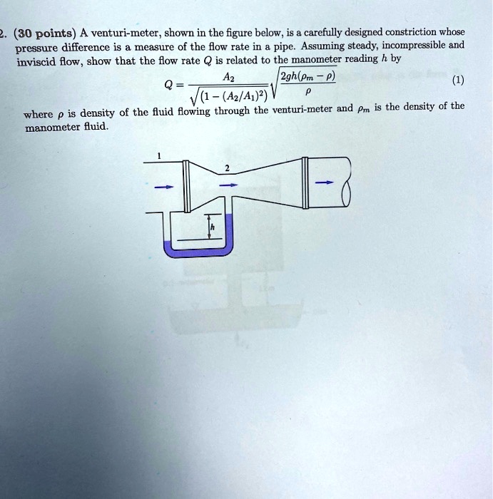2. (30 points) A venturi-meter, shown in the figure below, is a ...