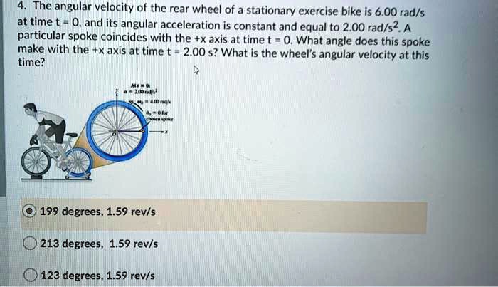 Solved The Angular Velocity Of The Rear Wheel Of A Stationary Exercise Bike Is 6 00 Rad S At