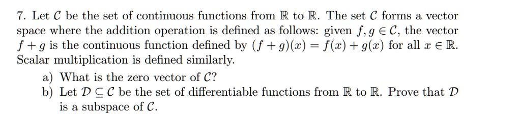 Solved 7 Let € Be The Set Of Continuous Functions From R To R The Set