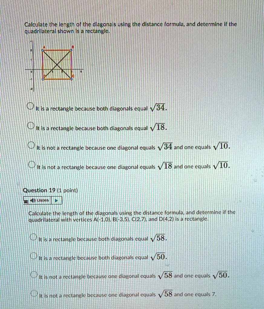 SOLVED: 'Calculate the lengthiof the diagonals using the distance formula, and determine if the ...