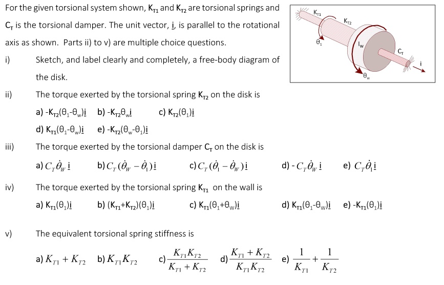 SOLVED: For the given torsional system shown, K1 and K2 are torsional ...